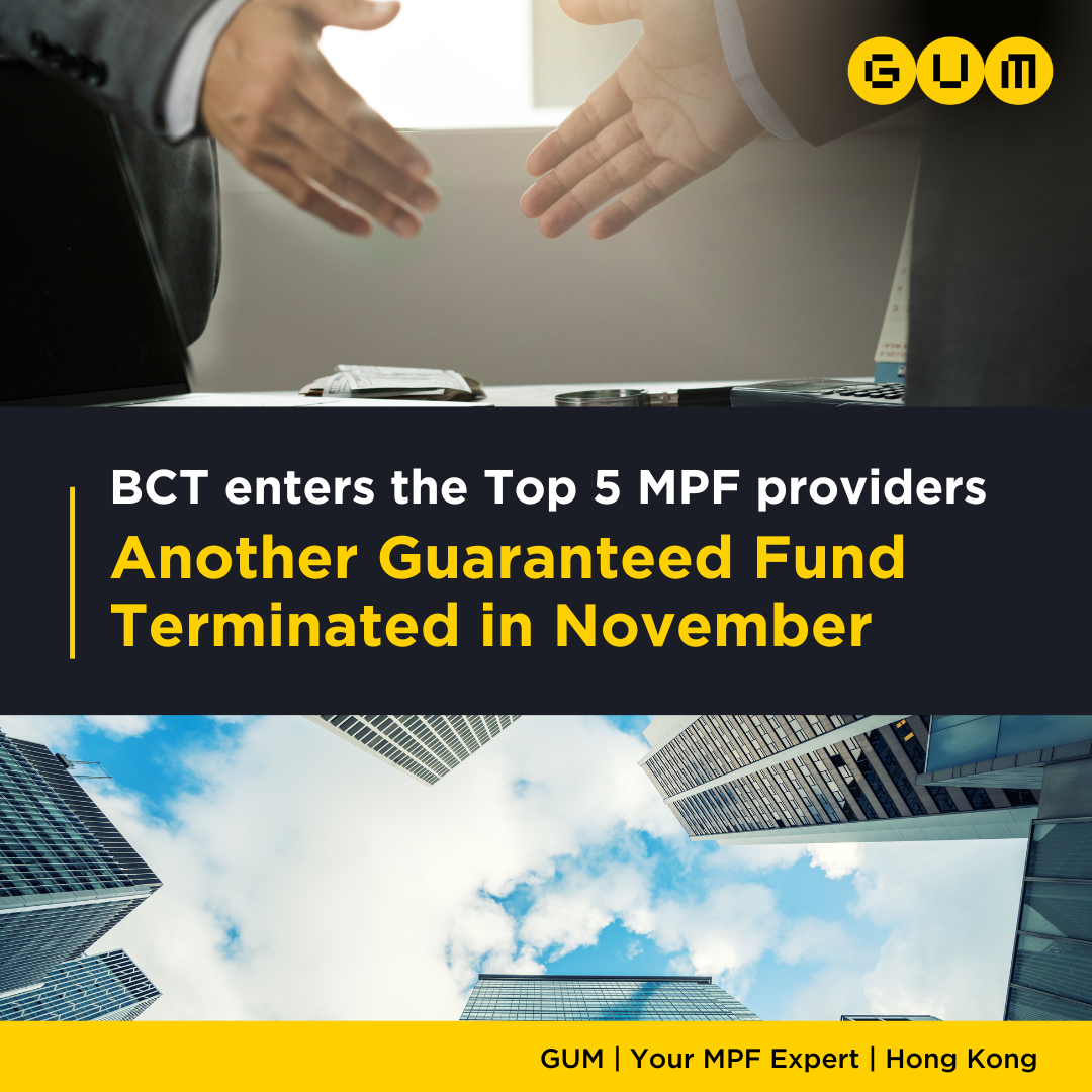 GUM: BCT enters the Top 5 MPF providers, Another Guaranteed Fund Terminated in November
